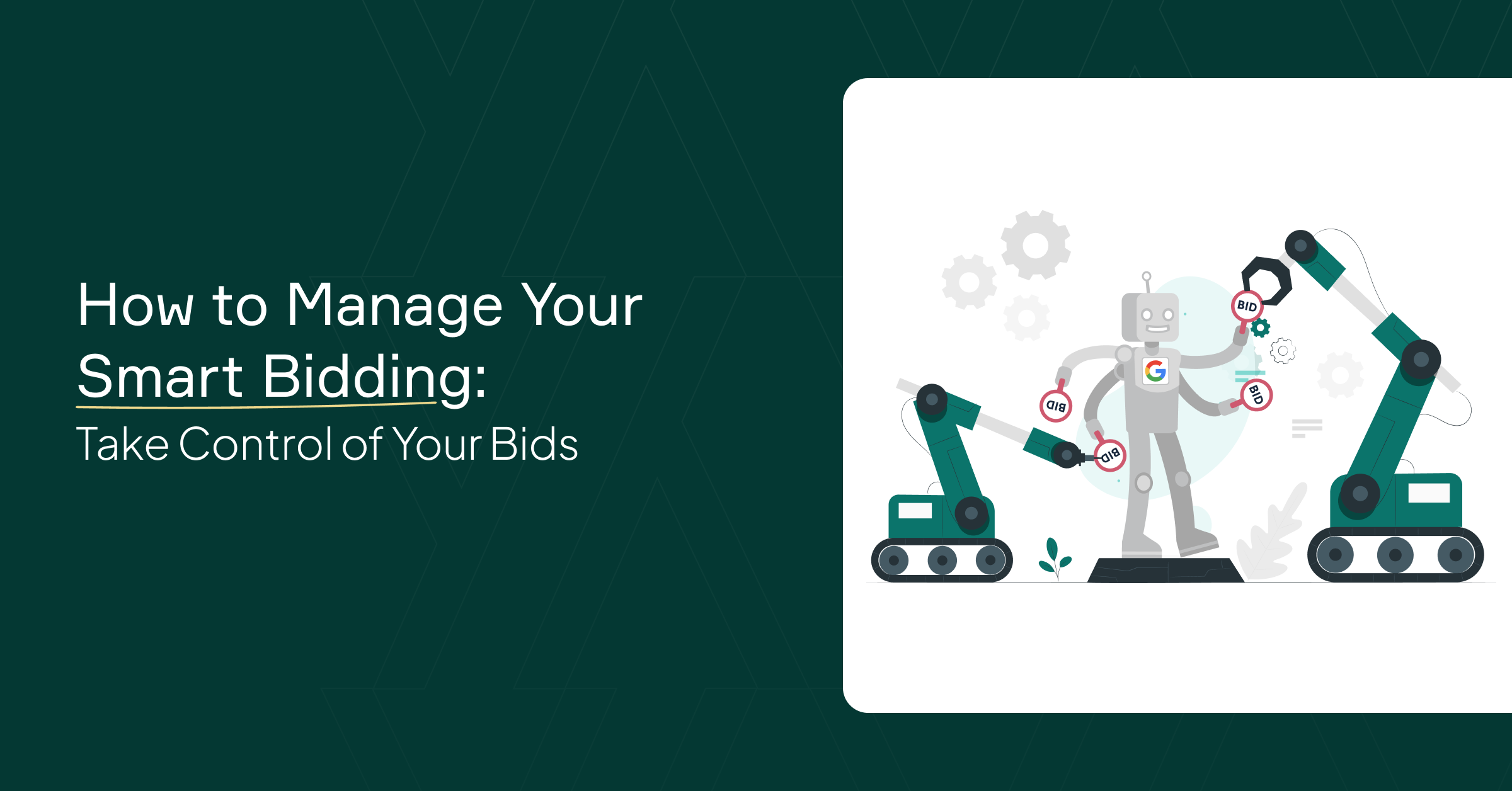 How to Manage Smart Bidding: Take Control of Your Bids